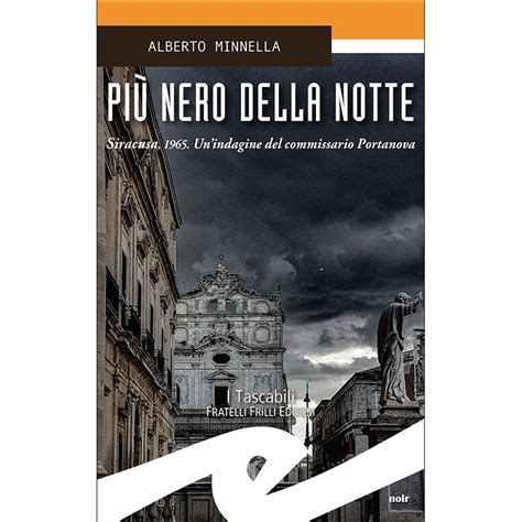 Più Nero Della Notte Di Alberto Minnella Fratelli Frilli Editori