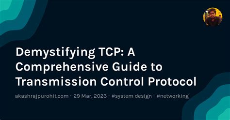 Demystifying Tcp A Comprehensive Guide To Transmission Control Protocol Demystifying Tcp A Comprehensive Guide To Transmission Control Protocol