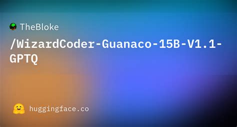 Theblokewizardcoder Guanaco 15b V11 Gptq · Hugging Face