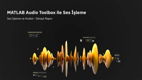 Matlab Audio Toolbox Ile Ses İşleme By Seher Karagöz On Prezi
