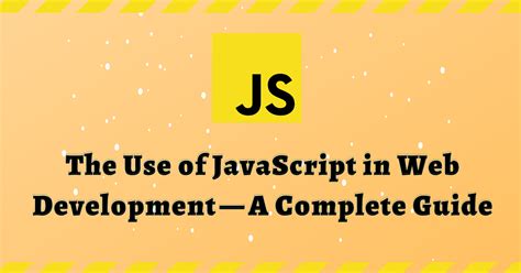 The Use Of Javascript In Web Development — A Complete Guide Flipboard