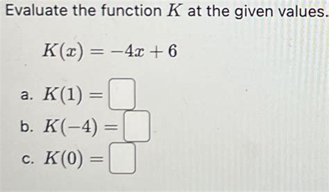 Solved Evaluate The Function K At The Given Chegg Com
