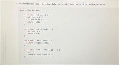 Solved Draw The Stack And Heap At The Indicated Place In Chegg