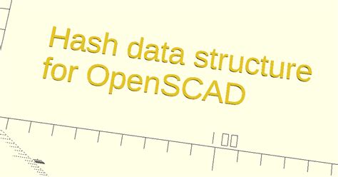 Openscad Library For Hash Data Structure By Af12689 Download Free Stl