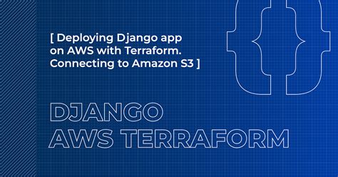 Deploy Django Application On Aws With Terraform And Connect To Amazon S3