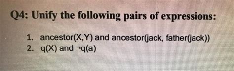 Solved Q4 Unify The Following Pairs Of Expressions 1