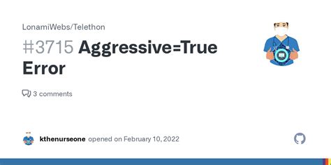 Aggressivetrue Error · Issue 3715 · Lonamiwebstelethon · Github