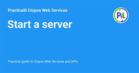 Start A Server Practicalli Clojure Web Services