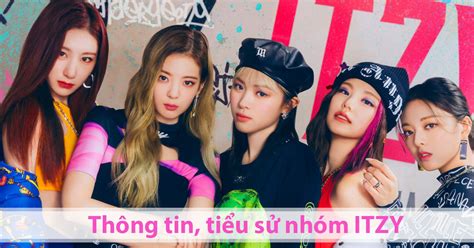 Itzy Profile Thông Tin Tiểu Sử Về Các Thành Viên Nhóm Nhạc Nữ Itzy