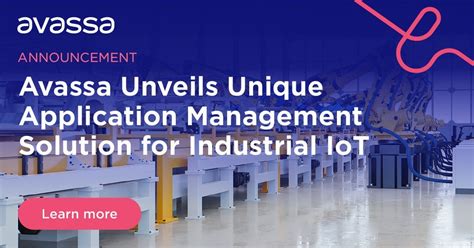 Avassa Unveils Unique Application Management Solution For Industrial