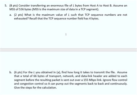 solved 5 8 pts consider transferring an enormous file of l bytes