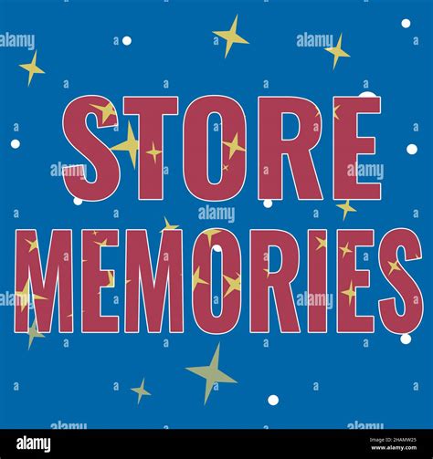 Sign Displaying Store Memories Business Concept A Process Of Inputting And Storing Data