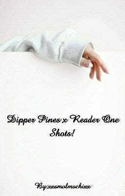 Dipper Pines X Reader One Shots DISCONTINUED Editing Tpwk Wattpad Dipper Pines X Reader One Shots DISCONTINUED Editing Tpwk Wattpad