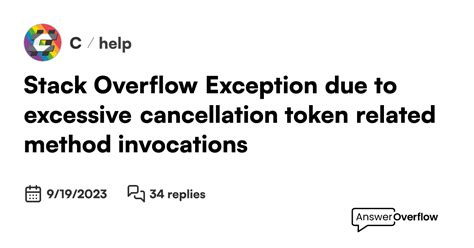 Stack Overflow Exception Due To Excessive Cancellation Token Related Method Invocations C