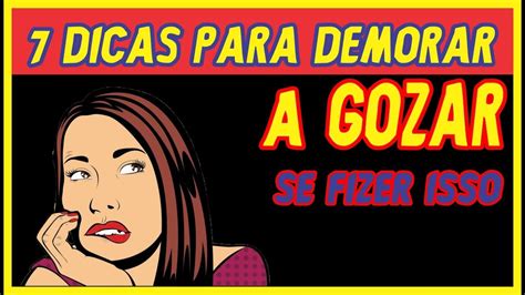 7 Melhores Dicas Pra NÃo Gozar RÁpido Demais E Acabar Com A Ejaculação