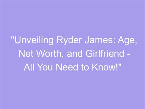 "Unveiling Ryder James: Age, Net Worth, and Girlfriend - All You Need to Know!" - Whizpaper