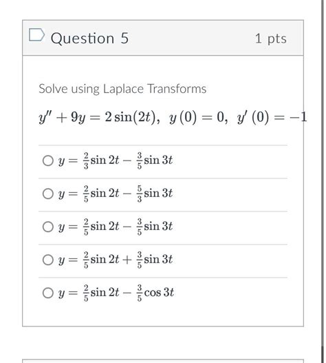 Solved Question 5 1 pts Solve using Laplace Transforms | Chegg.com