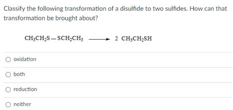 Solved Classify the following transformation of a disulfide | Chegg.com