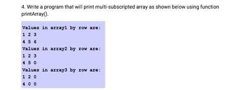 Solved 4 Write A Program That Will Print Multi Subscripted