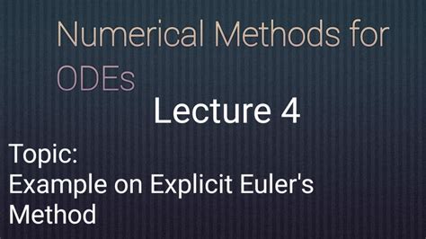 Example Explicit Eulers Method Lecture 4 Youtube