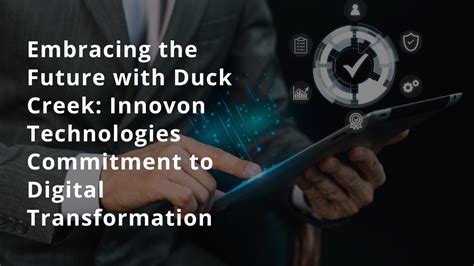 Embracing The Future With Duck Creek Innovon Technologies Commitment To Digital Transformation