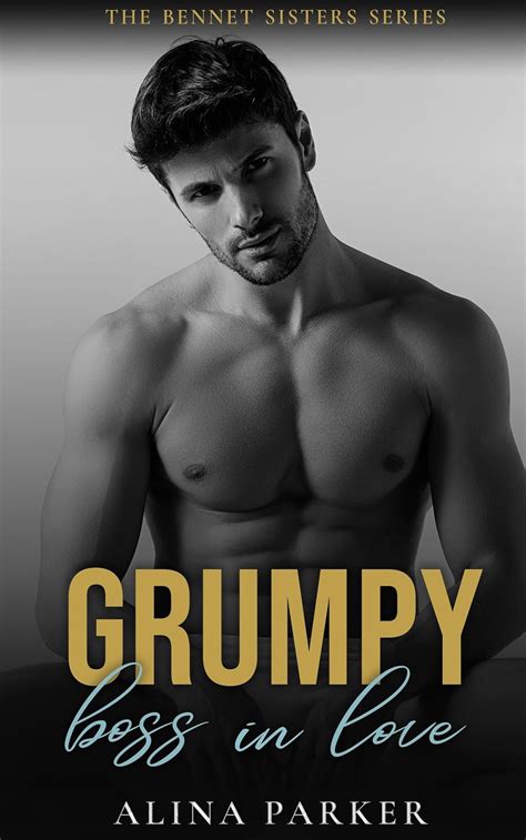Grumpy Boss In Love An Enemies To Lovers Billionaire Office Romance The Bennet Sisters Ebook