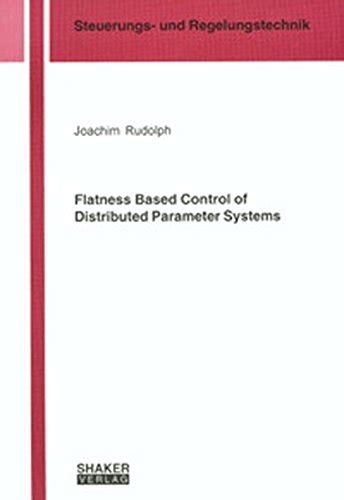 Flatness Based Control Of Distributed Parameter Systems Rudolph