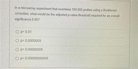 solved in a microarray experiment that examines 100 000