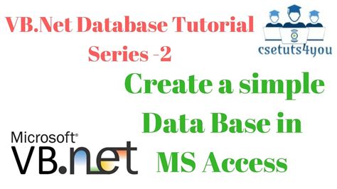 vb net database tutorial series 2 create a simple database in ms