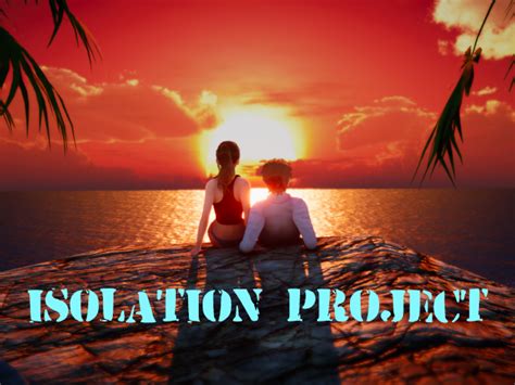 Isolation Project V0 5 1 By Grubb Raines