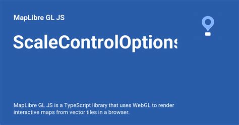 Scalecontroloptions Maplibre Gl Js