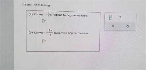 Solved Answer the following a Convert π radians to degree measure π b Con Math