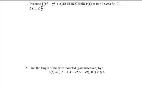 Solved Evaluate X Y Z Ds Where C Is The Chegg