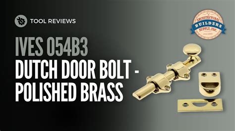Ives 054b3 Dutch Door Bolt Review Polished Brass Finish And Install