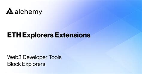 Eth Explorers Extensions Block Explorers Alchemy