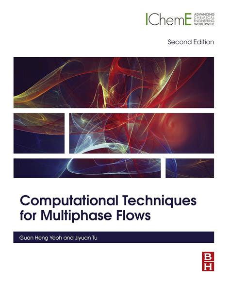 Computational Techniques For Multiphase Flows Yeoh Ph D Mechanical Engineering CFD