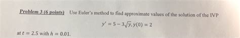 Solved Problem 3 6 Points Use Eulers Method To Find