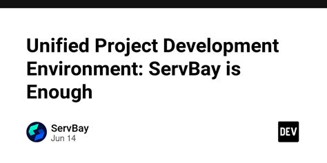 Unified Project Development Environment Servbay Is Enough Dev Community
