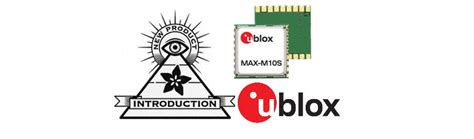 EYE On NPI U Blox MAX M Series GNSS Modules EYEonNPI DigiKey Digikey Ublox Adafruit