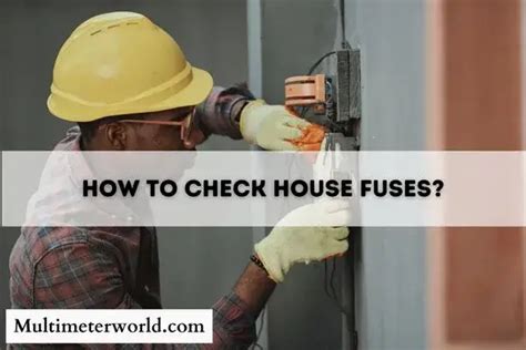 How To Check House Fuses Updated Guide Of