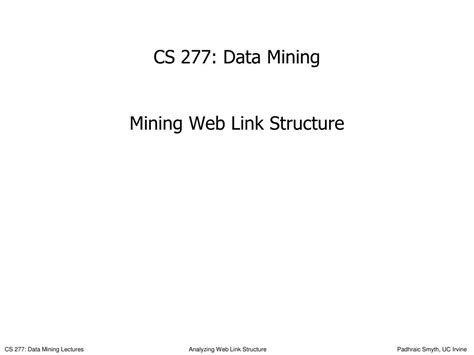 Ppt Cs 277 Data Mining Mining Web Link Structure Powerpoint