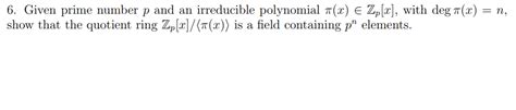 solved 6 given prime number p and an irreducible polynomial