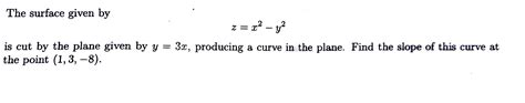 Solved The Surface Given By Z X2 Y Is Cut By The