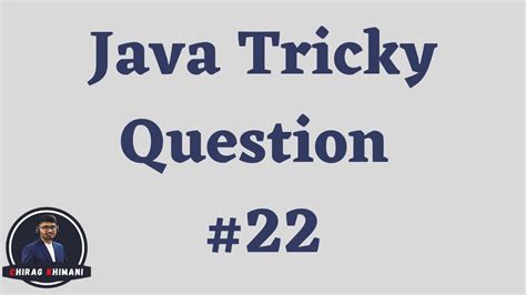 Java Tricky Question Challenge 22 Java Interview Question Youtube