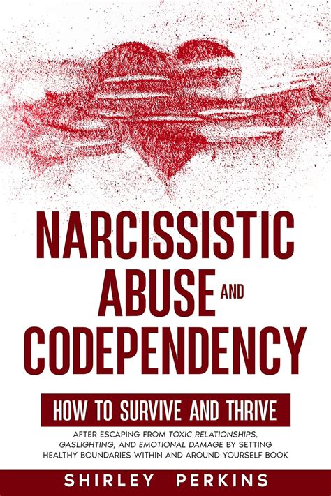 Amazon.com: Narcissistic Abuse and Codependency: How to Survive and Thrive After Escaping from ...