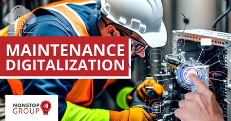 Maintenance Digitalization Unlocking The Benefits Of Modern Industrial Processes