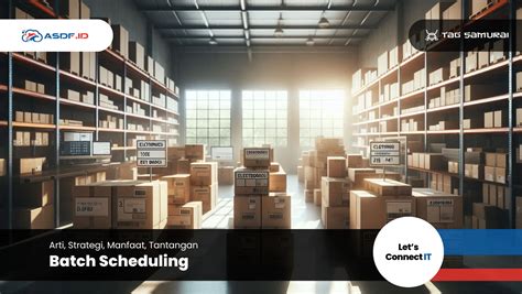 Batch Scheduling Adalah Arti Strategi Manfaat Tantangan