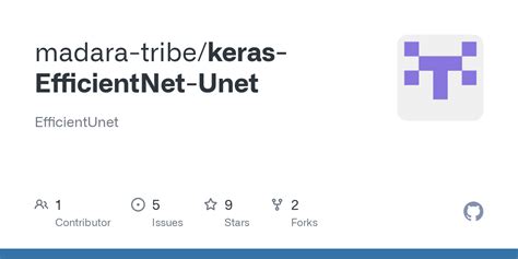 GitHub Madara Tribe Keras EfficientNet Unet EfficientUnet