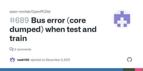 Bus Error Core Dumped When Test And Train Issue Open Mmlab OpenPCDet GitHub