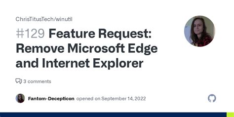 Feature Request Remove Microsoft Edge And Internet Explorer · Issue 129 · Christitustech